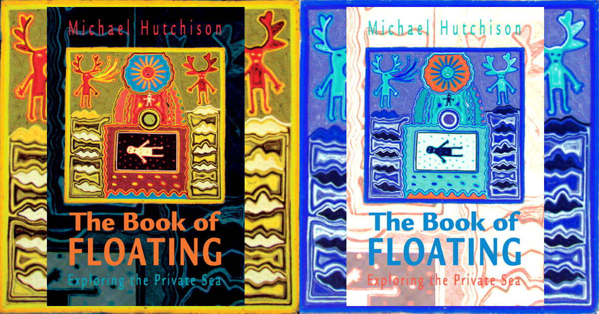 Michael Hutchison -- The Book of Floating: Exploring the Private Sea