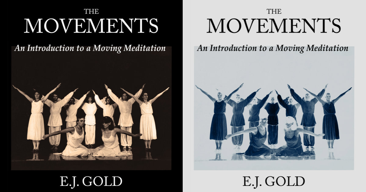 The Movements - An Introduction to a Moving Meditation -- E.J. Gold